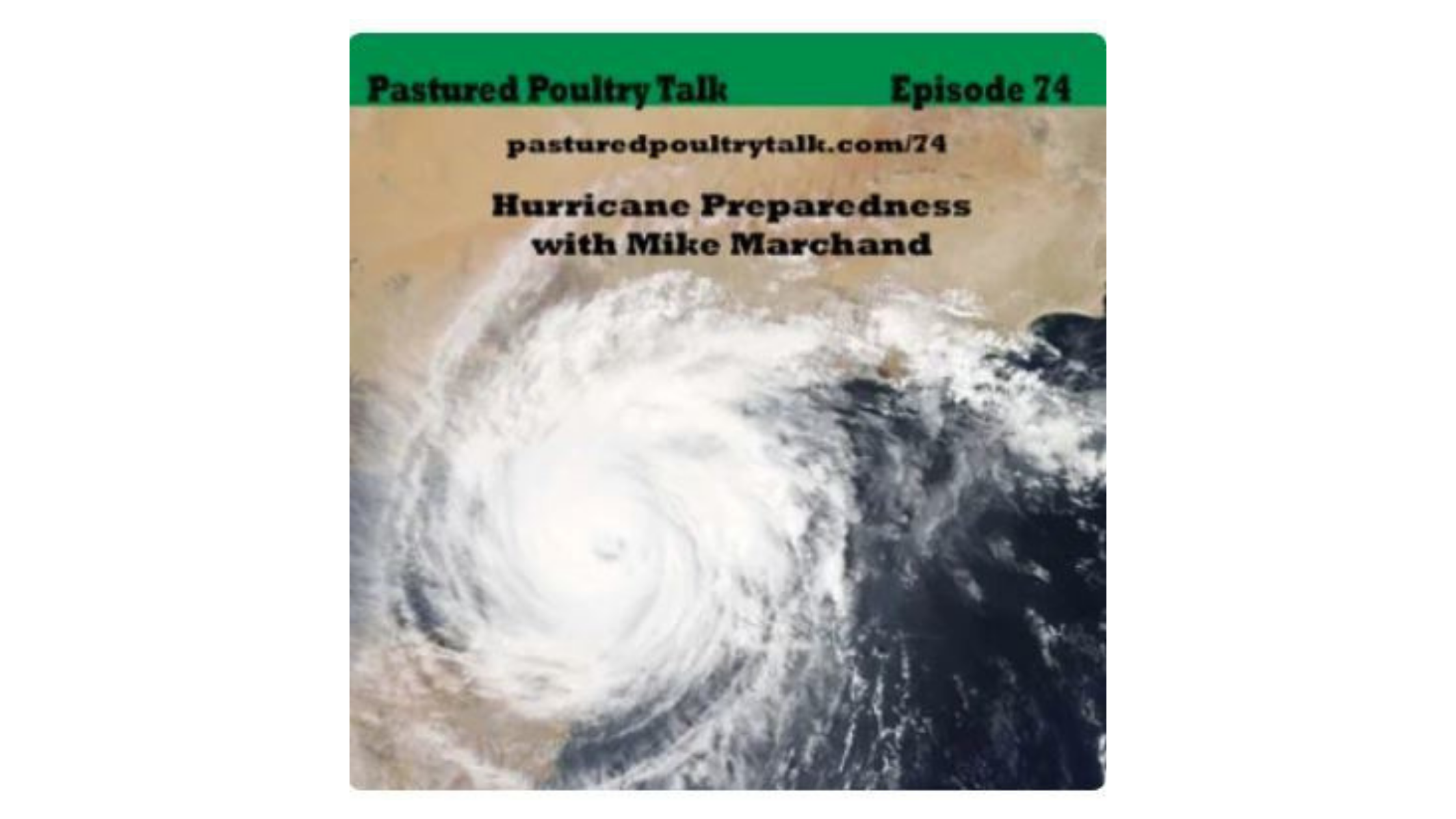 Pastured Poultry Talk: Hurricane Preparedness with Mike Marchand ...